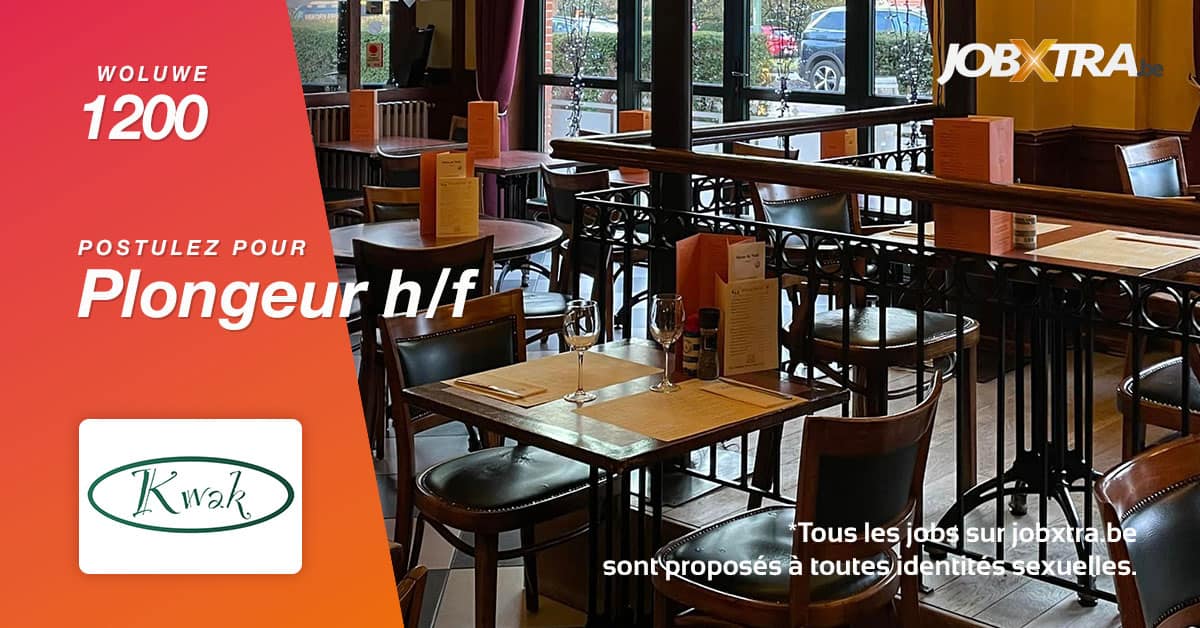 Plongeur - Brasserie Kwak Woluwe-Saint-Lambert - JobXtra.be